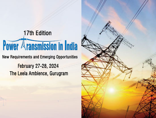 17th annual conference on Power Transmission in India | February 27-28 ...
